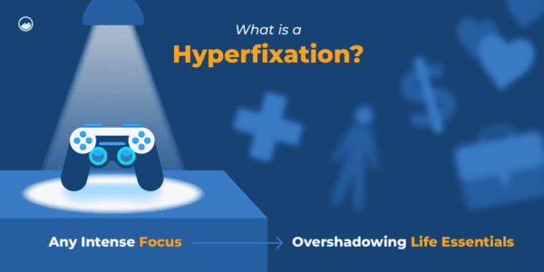 Hyperfixation | What It Is and How to Break Free
