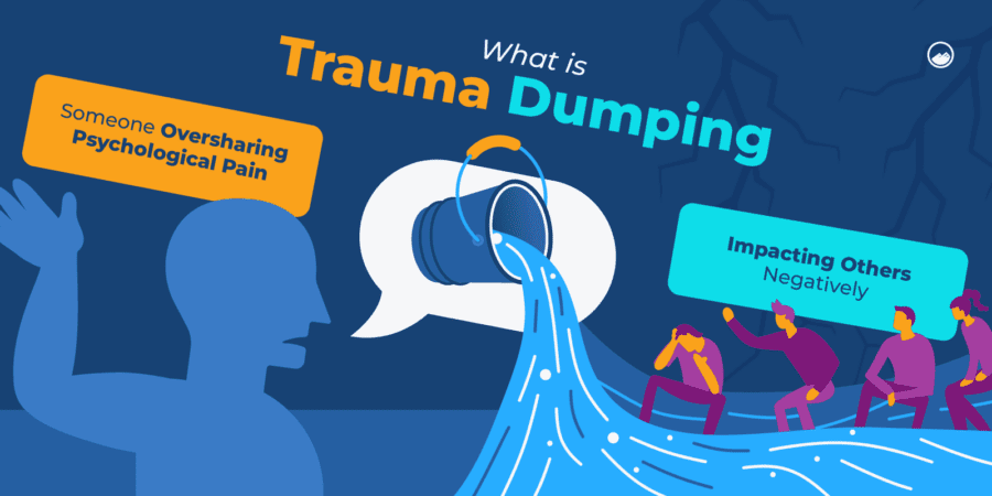 Trauma Dumping | Causes, Signs & How to Stop Oversharing