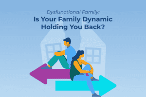 Dysfunctional Family Dynamics | Sandstone Care